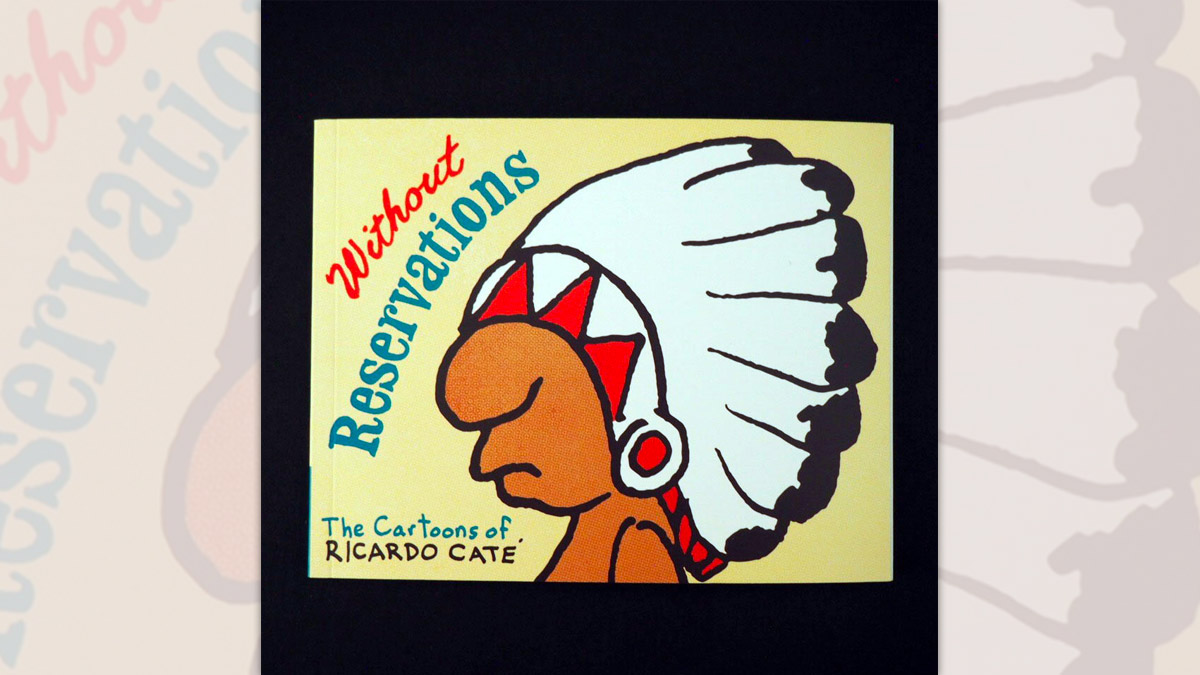 Without Reservations: The Cartoons of Ricardo Caté - Wheelwright Museum ...