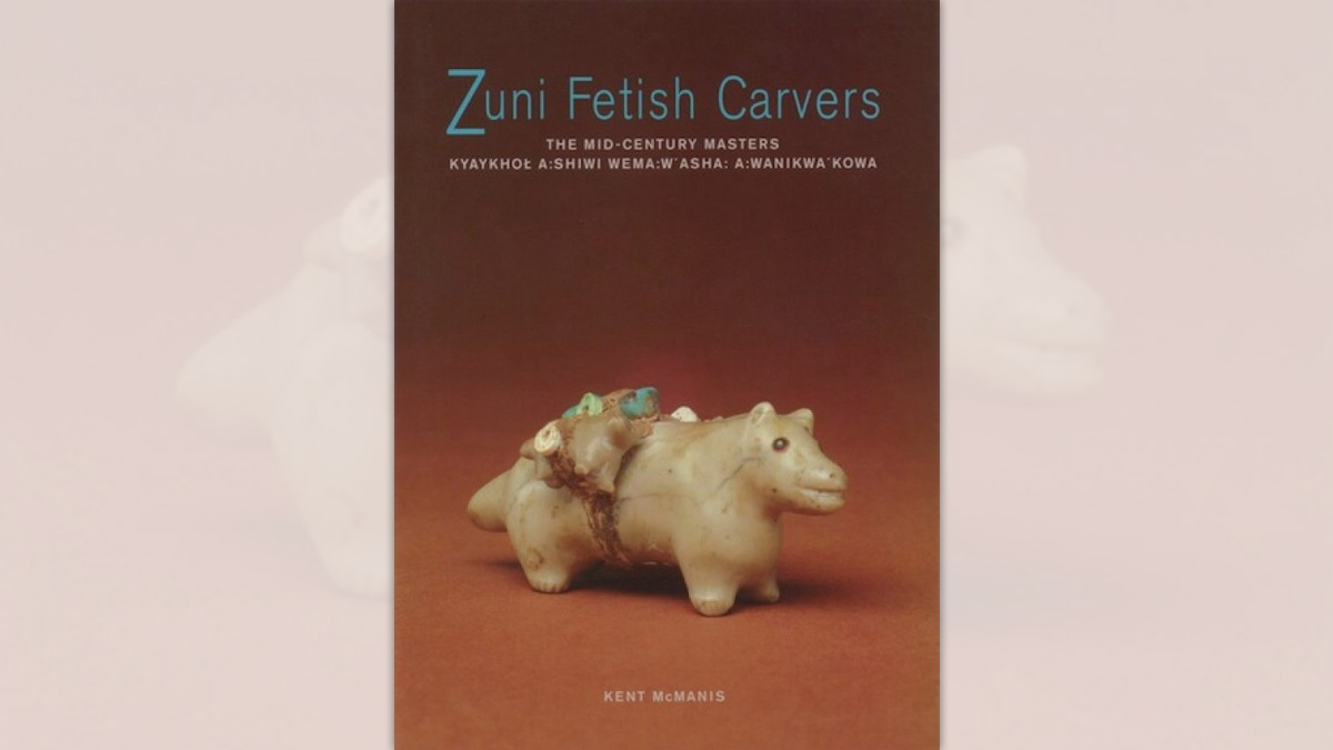 Zuni Fetish Carvers: The Mid-Century Masters - Wheelwright Museum of ...